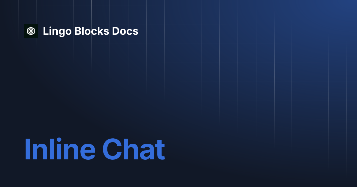 Inline Chat | Lingo Blocks Docs